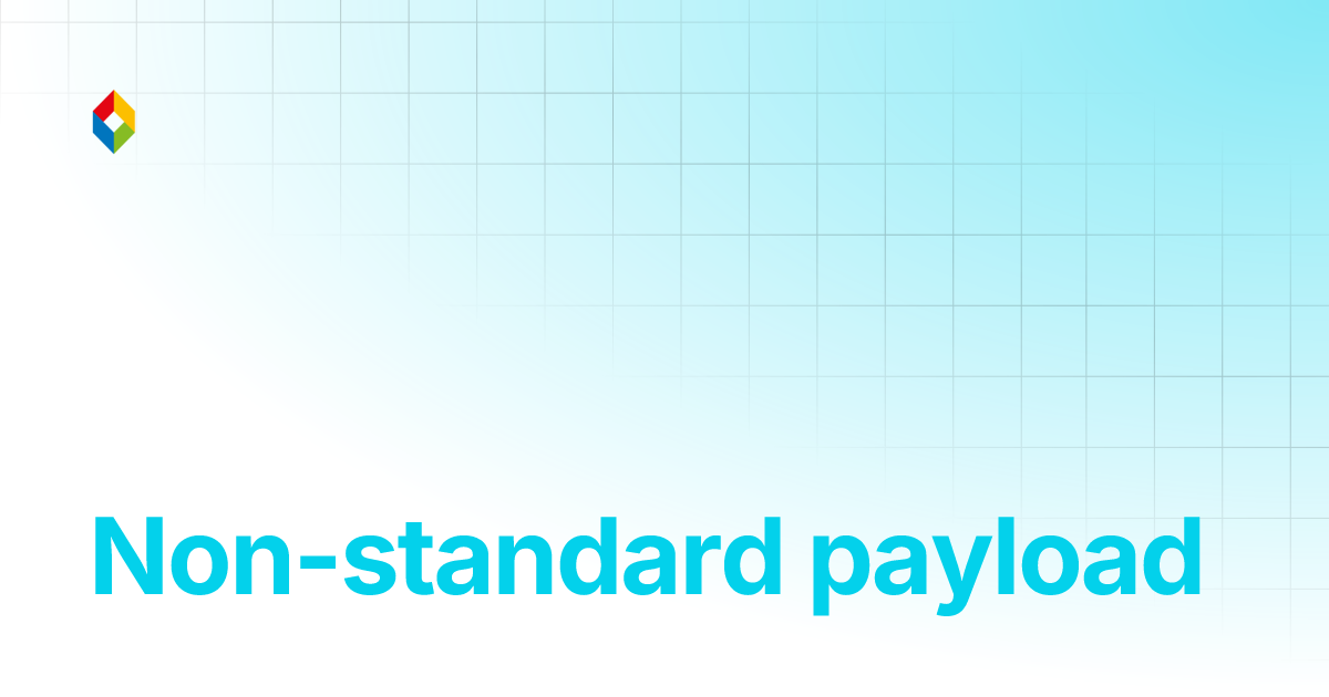 Non-standard payload | API Documentation